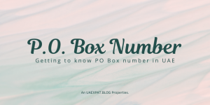 What is PO Box Number in Dubai and UAE? — UAExpat.blog